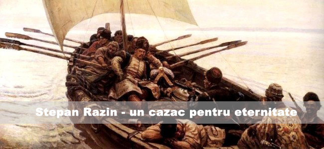 Stepan Razin – un cazac pentru eternitate