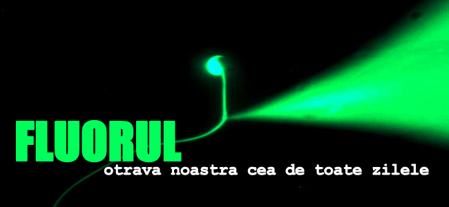 Fluorul – otrava noastra cea de toate zilele