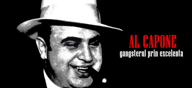 Al Capone – Gangsterul prin excelenta