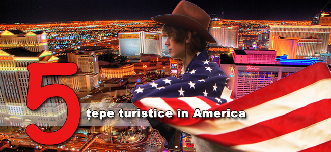 5 tepe turistice... in SUA