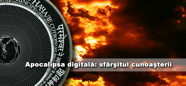 Apocalipsa digitala: sfarsitul cunoasterii