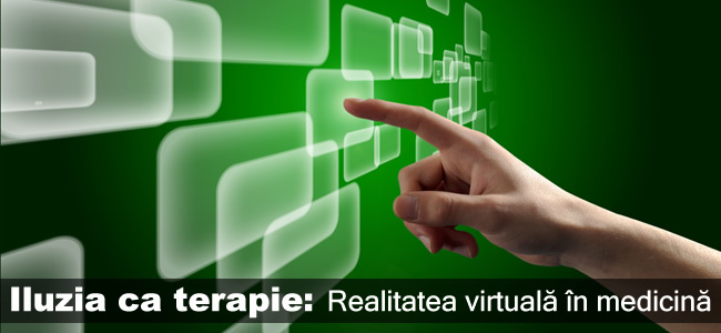 Iluzia ca terapie: realitatea virtuală în medicină