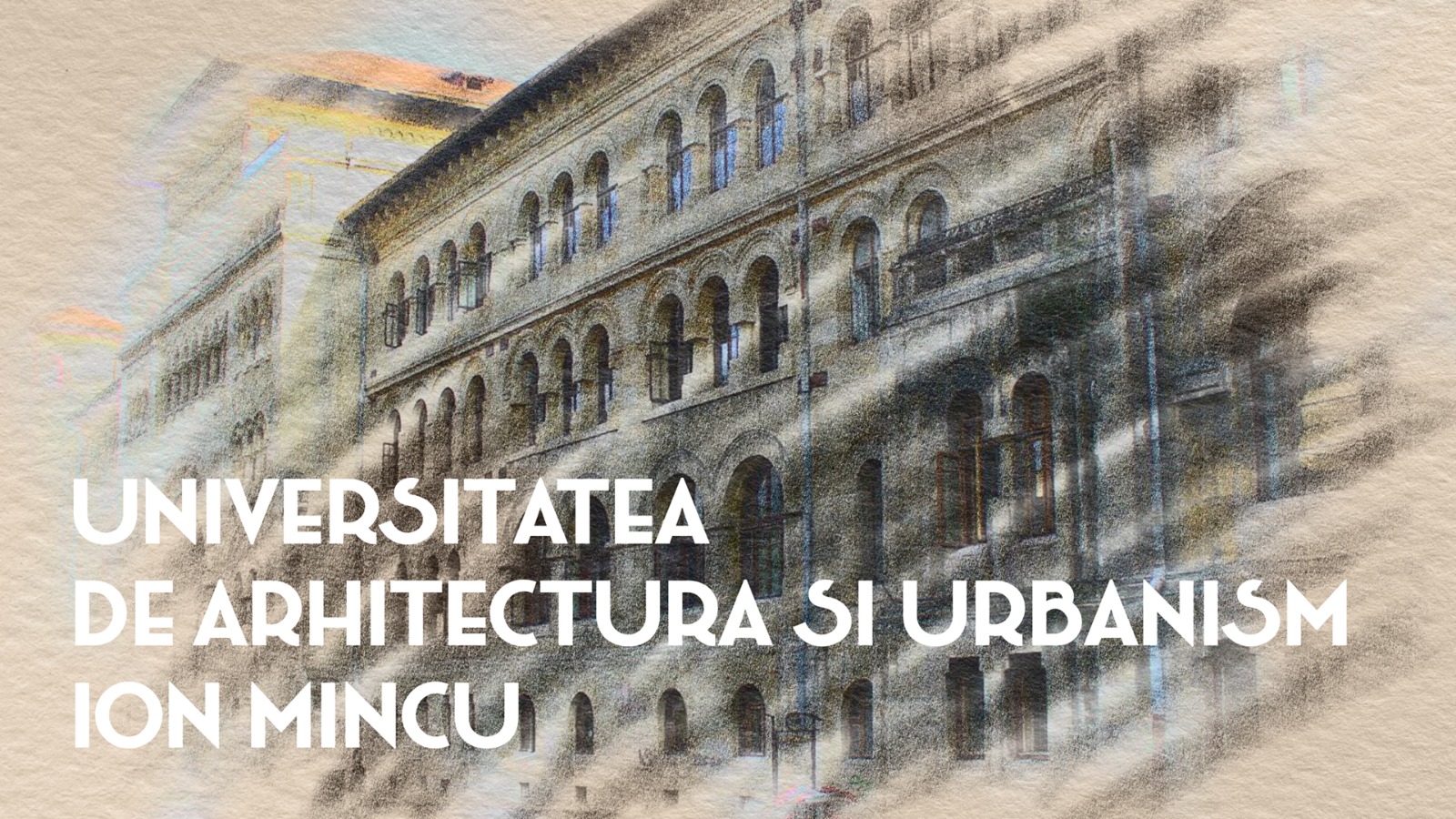 VIDEO | Universitatea de Arhitectură și Urbanism „Ion Mincu” (DOCUMENTAR)